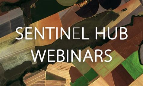 bringing sentinel hub closer to you sinergise