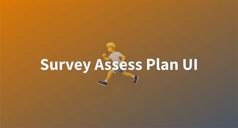 Survey Assess Plan Ui A Hugging Face Space By Awacke1