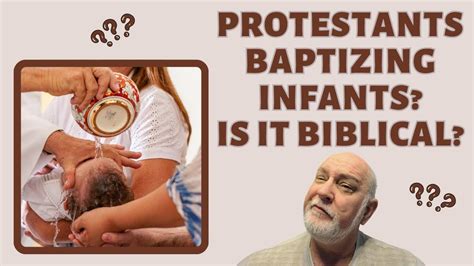 Protestants Baptizing Babies Is It Biblical Youtube