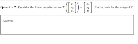 Solved Find A Basis For The Range Of T Question 7 Consider Chegg Com