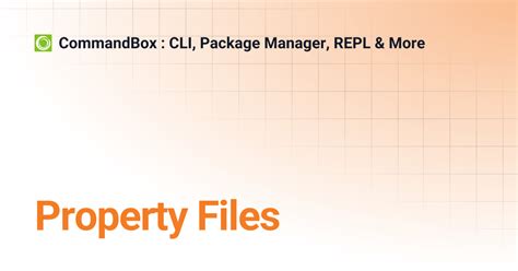Property Files Commandbox Cli Package Manager Repl And More