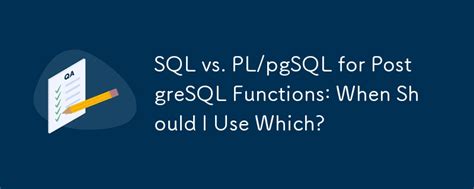 Postgresql 函數的 Sql 與 Plpgsql：我什麼時候該使用哪一個？ Mysql教程 Php中文網