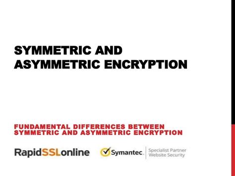 Symmetric And Asymmetric Encryption