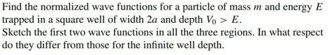 Solved Find The Normalized Wave Functions For A Particle Of
