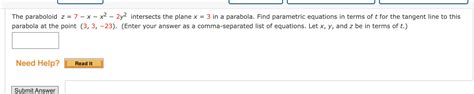 Solved The Paraboloid Z 7−x−x2−2y2 Intersects The Plane X 3