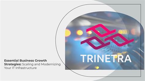 Scalability And Infrastructure Modernization Essential For Business Growth