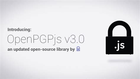 protonmail s open source encryption library openpgpjs passes