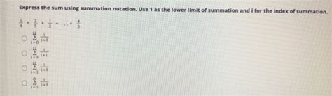 Solved Express The Sum Using Summation Notation Use 1 As