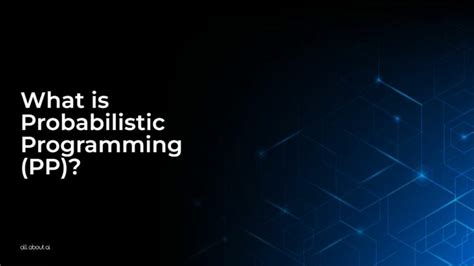 What Is Probabilistic Programming Pp All About Ai