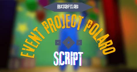 Event Project Polaro Script Rbx Scripts