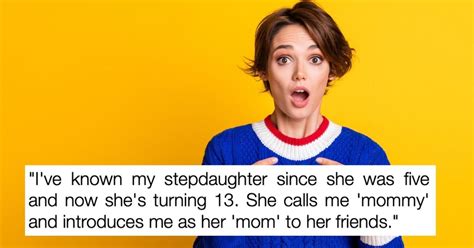 Stepmom Doesnt Want Stepdaughters Bio Mom Back In Her Life Shes My