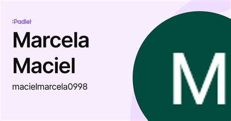 Marcela Maciel Macielmarcela0998 Profile Padlet