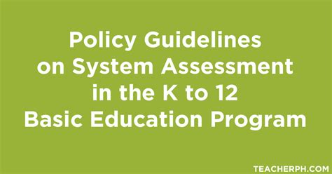 Policy Guidelines On System Assessment In The K To 12 Basic Education Program Teacherph