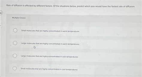 Solved Rate Of Diffusion Is Affected By Different Factors Chegg Com