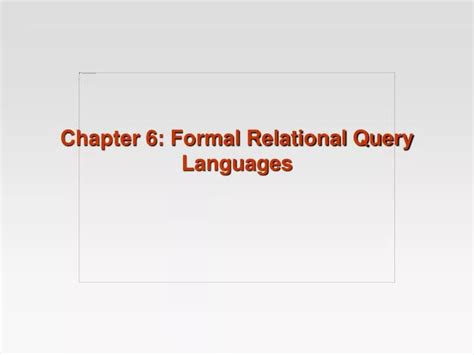 Ppt Chapter 6 Formal Relational Query Languages Powerpoint
