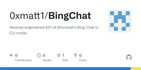 Github Xmatt Bingchat Reverse Engineered Api Of Microsoft S Bing Chat In Cli Mode