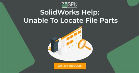 Solidworks Help Unable To Locate File Parts Spk And Associates