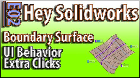E02 Hey Solidworks Boundary Surface Extra Clicks YouTube