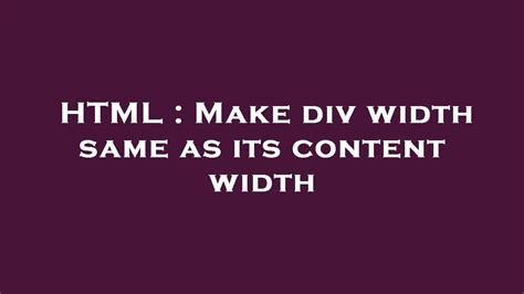 Html Make Div Width Same As Its Content Width Youtube