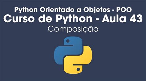 Composição Python Orientado A Objetos Aula 43 Youtube
