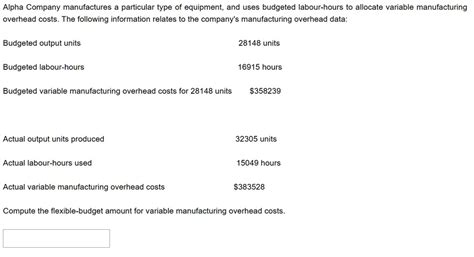 Solved Alpha Company Manufactures A Particular Type Of Equipment And Uses Budgeted Labour