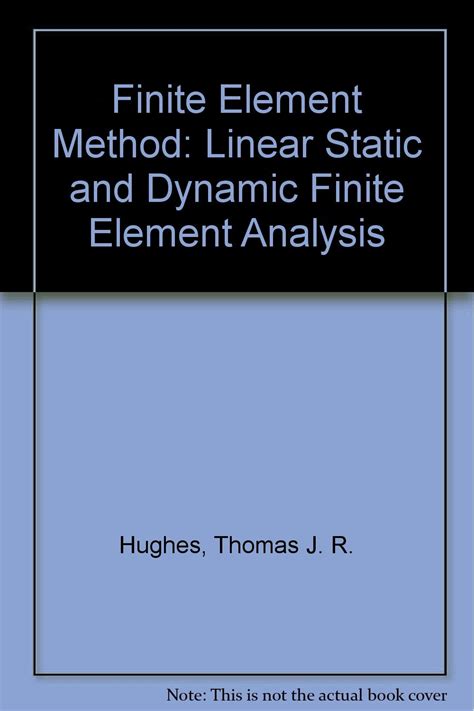 Jp Finite Element Method Linear Static And Dynamic Finite Element Analysis Hughes