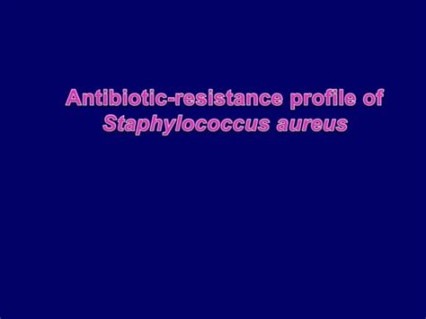 Antibiotic Resistance Profile Staphylococcus Aureuspptx
