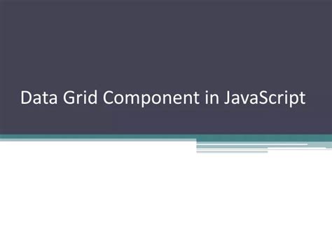 Ppt Data Grid Component In Javascript Powerpoint Presentation Free Download Id12159902