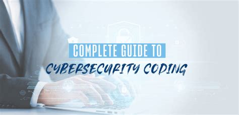 Complete Guide To Cybersecurity Coding