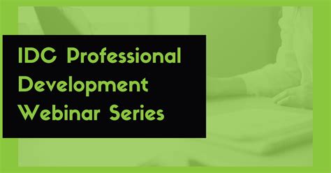 Idc Launches Professional Development Webinar Series Idc