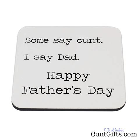 Some Say Cunt I Say Dad Fathers Day Drink Coaster Cunt Ts