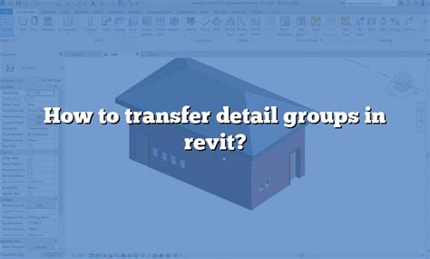 How To Transfer Detail Groups In Revit Caddikt
