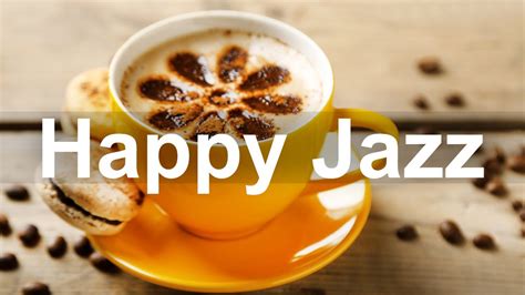 Happy Jazz Music Sunny Morning Jazz Coffee Shop And Bossa Nova Music