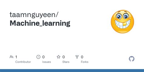 GitHub Taamnguyeen Machine Learning
