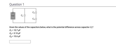 Solved Question 1given The Values Of The Capacitors Below