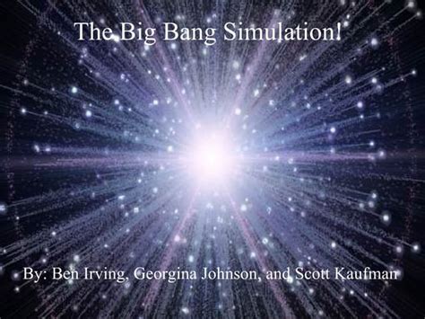 the big bang simulation ppt physics science