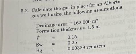 Solved 2 Calculate The Gas In Place For An Alberta Gas Chegg Com