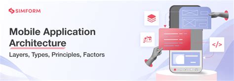 mobile application architecture layers types principles factors