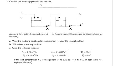 Solved Consider The Following System Of Two Reactors Assume Chegg Com