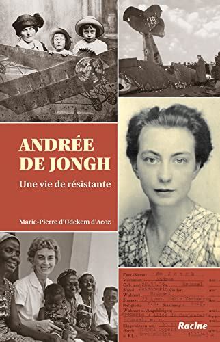 Andrée De Jongh Une Vie De Résistante De Marie Pierre Dudekem Dacoz