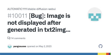 Bug Image Is Not Displayed After Generated In Txt2img Page · Issue 10011 · Automatic1111