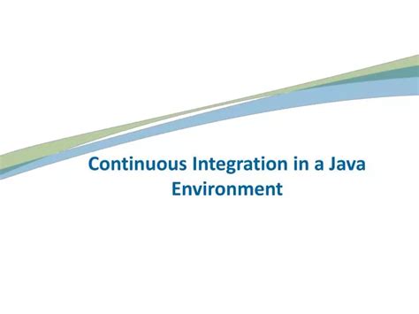 Ppt Continuous Integration In A Java Environment Powerpoint