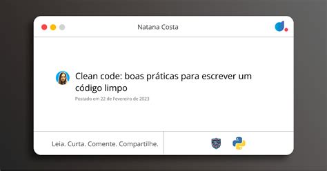 Clean Code Boas Práticas Para Escrever Um Código Limpo Natana Costa Sql Python Dio