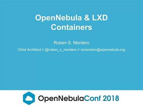 Opennebulaconf2018 Opennebula And Lxd Containers Rubén S Montero