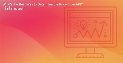Whats The Best Way To Determine The Price Of An Api Moesif Blog