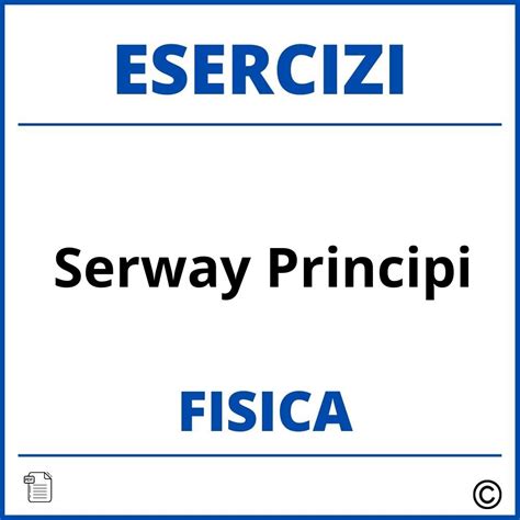 Esercizi Svolti Serway Principi Di Fisica