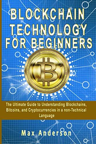 Blockchain Technology For Beginners The Ultimate Guide To