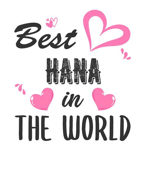 Hana Name Best Hana In The World Digital Art By Elsayed Atta Fine Art America