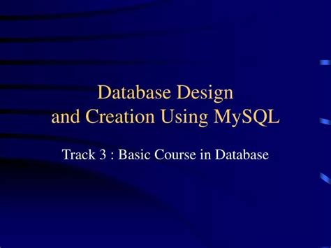 Ppt Database Design And Creation Using Mysql Powerpoint Presentation Id4641413