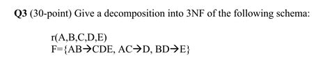 solved q3 30 point give a decomposition into 3nf of the